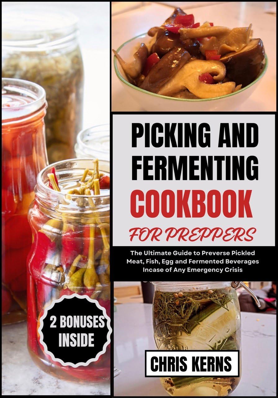 Amazon.com: PICKLING AND FERMENTING COOKBOOK FOR PREPPERS: The Ultimate ...