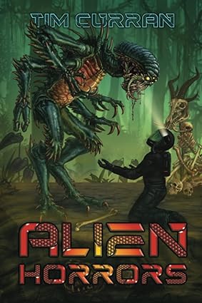 Amazon.com: Alien Horrors: 9781957121130: Curran, Tim: Books
