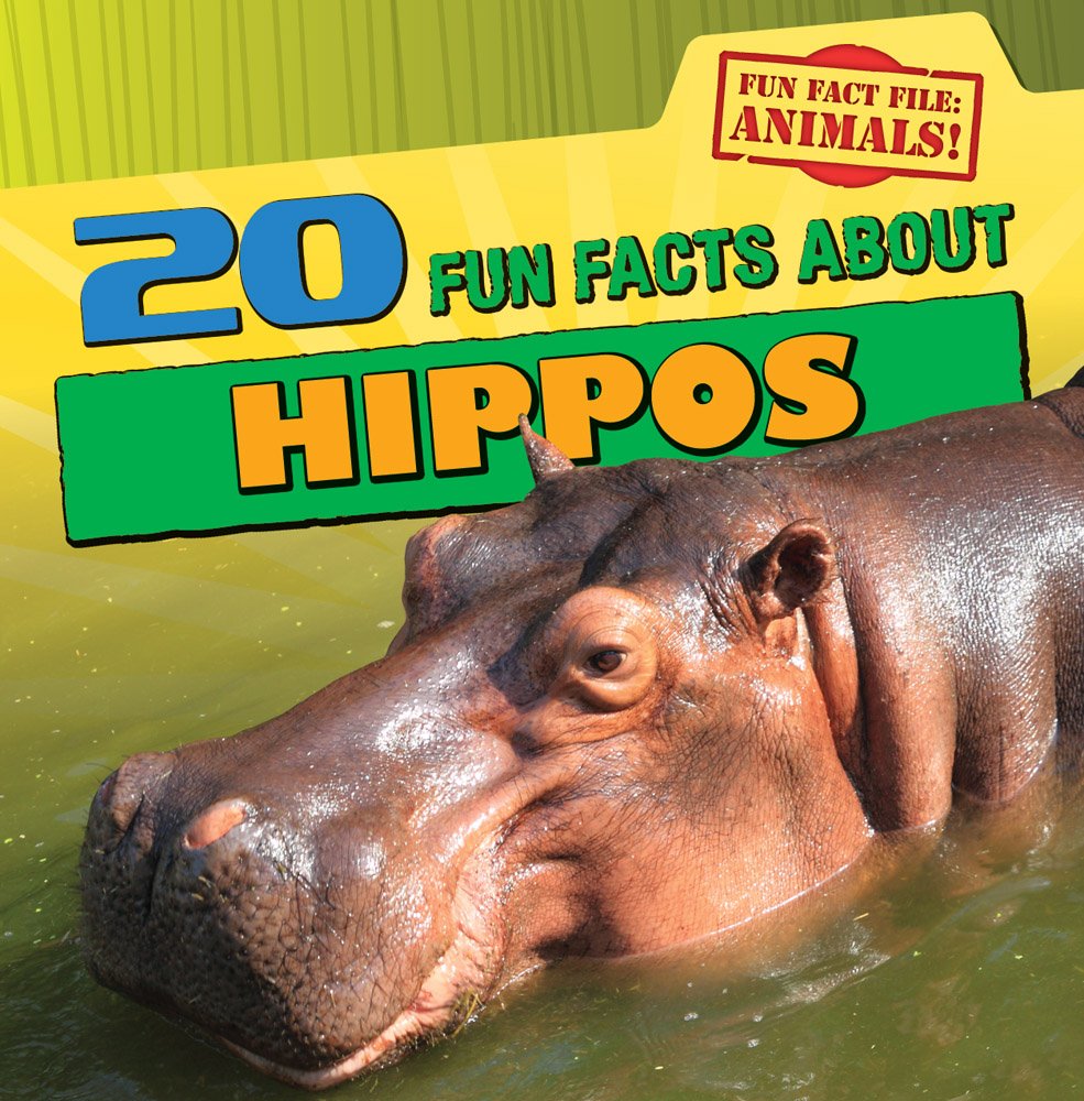 20 Fun Facts About Hippos (Fun Fact File): Shea, Therese: 9781433965173 ...