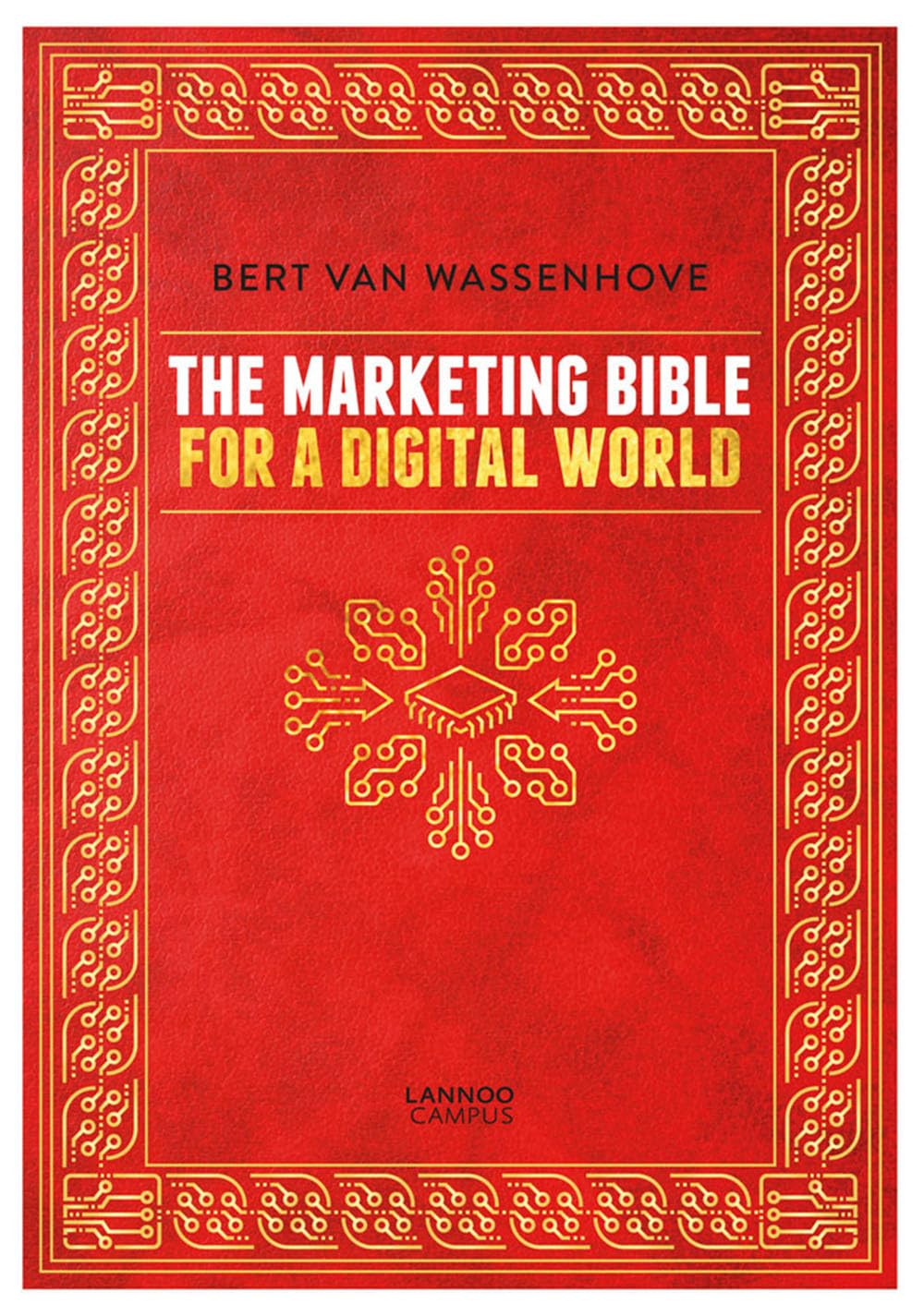 The Marketing Bible for a Digital World: Amazon.co.uk: Bert Van ...