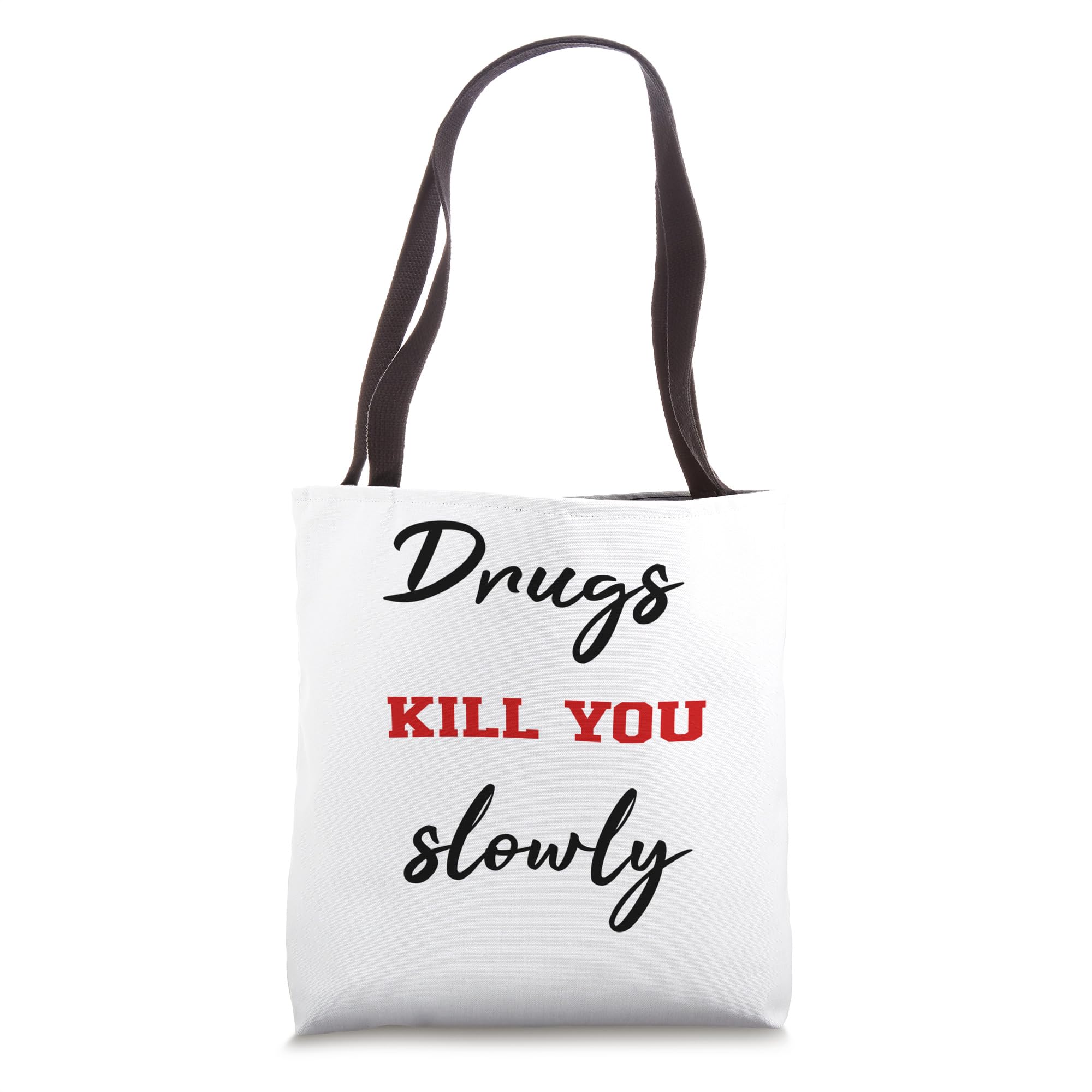 Snapklik.com : Funny Sarcastic Caption Drugs Kill You Slowly Tote Bag