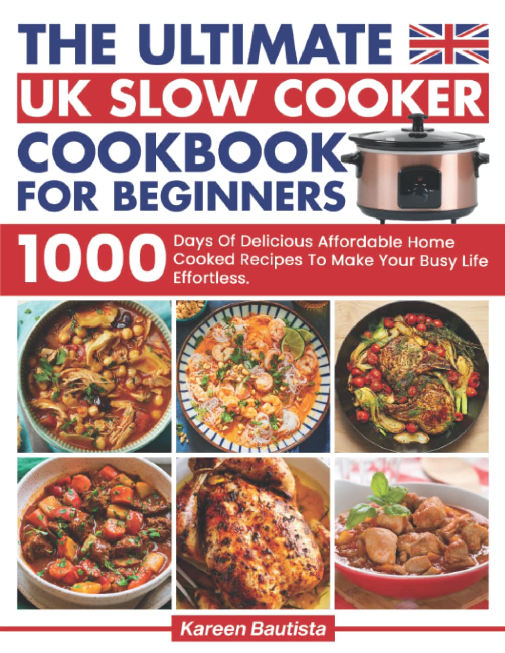 The Ultimate Uk Slow Cooker Cookbook For Beginners: 1000 Days Of ...