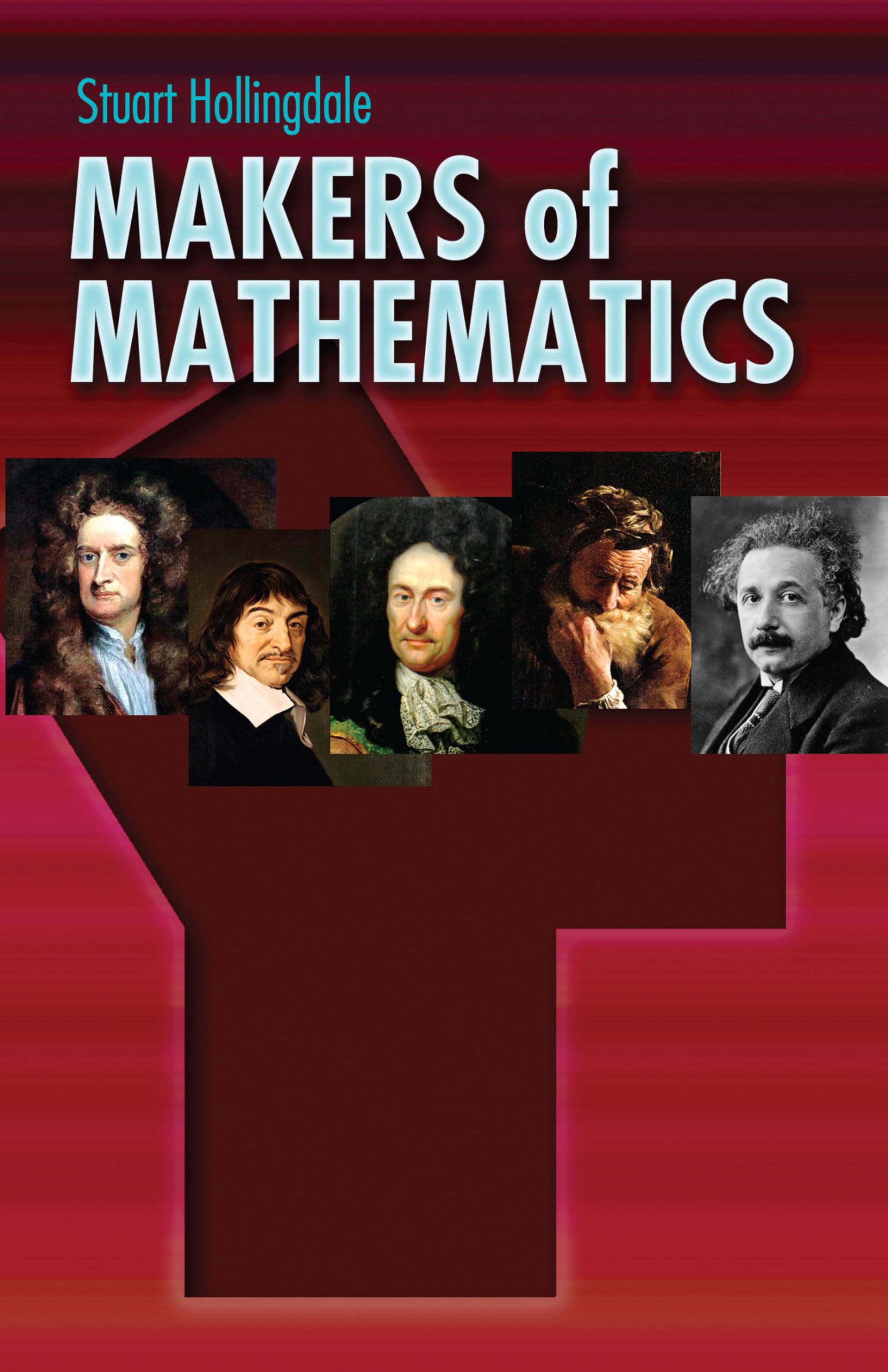 Makers of Mathematics (Dover Books on Mathematics): Hollingdale, Stuart ...