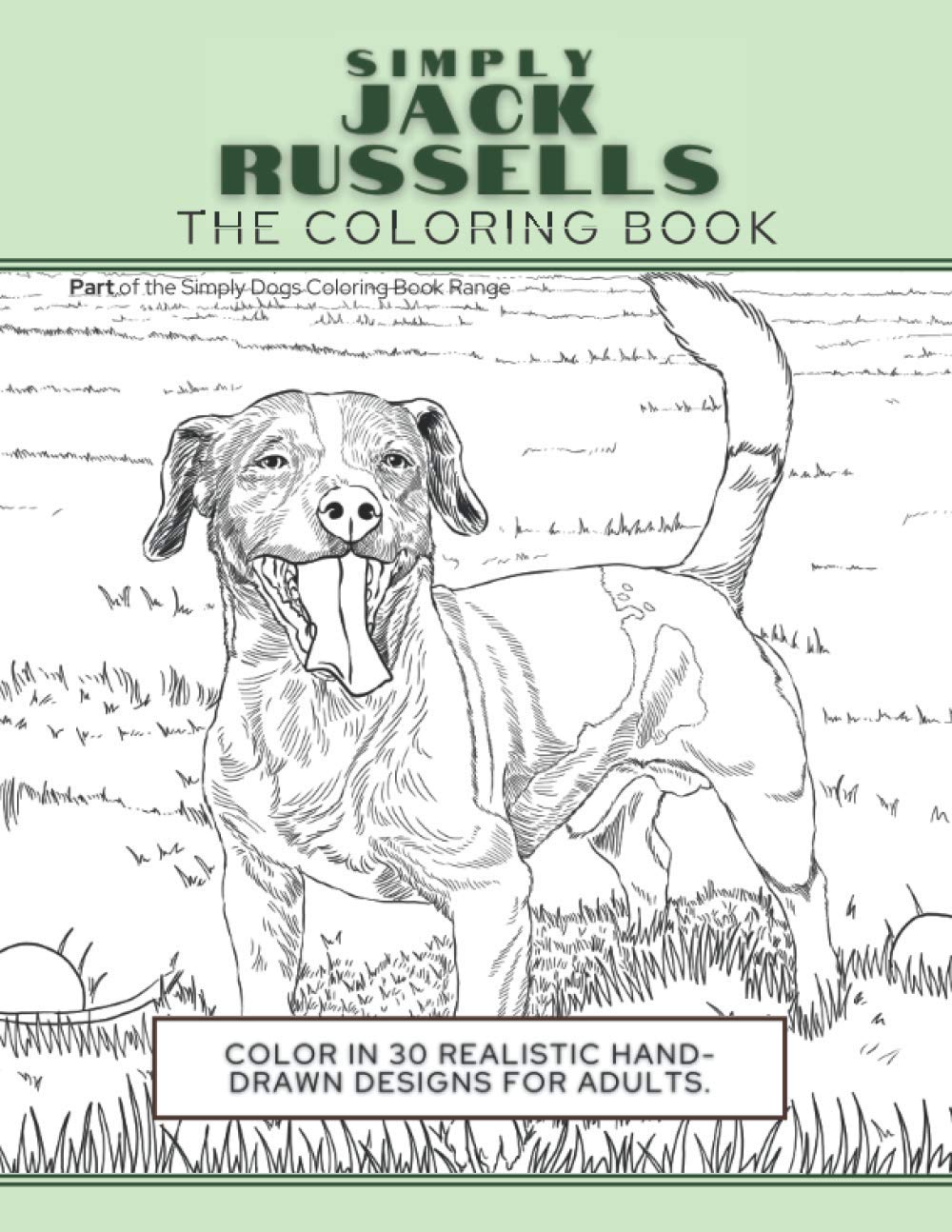 Buy Simply Jack Russells: The Coloring Book: Color In 30 Realistic Hand ...