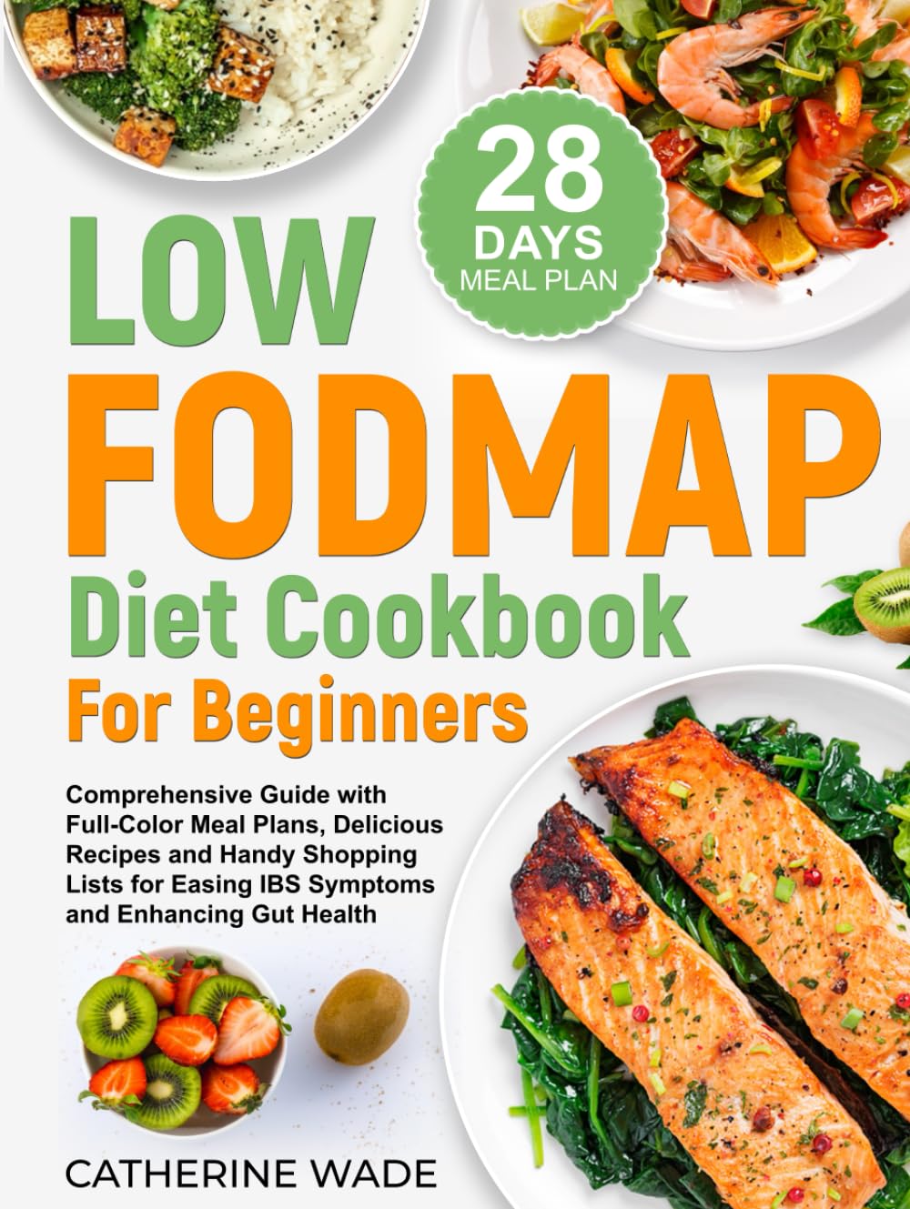 Low-FODMAP Diet Cookbook for Beginners: Comprehensive Guide with Full ...