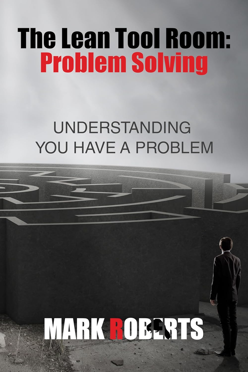 Buy The Lean Tool Room. Problem Solving, Understanding You Have a ...