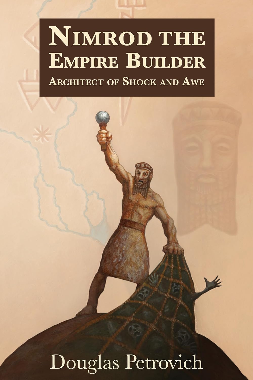 Nimrod the Empire Builder: Architect of Shock and Awe - Kindle edition ...