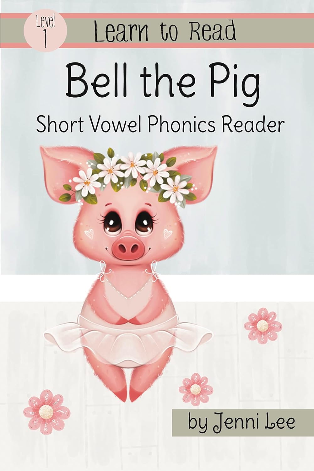 Bell the Pig a Learn to Read Short Vowel Phonics Book for Beginning ...