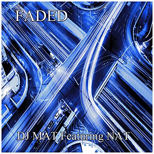 Écouter Faded par DJ Mat feat. NAT sur Amazon Music Unlimited