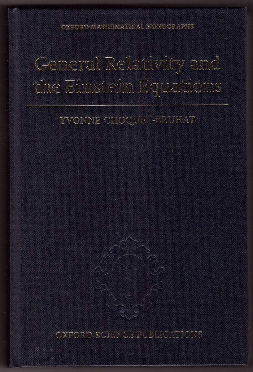 General Relativity and the Einstein Equations (Oxford Mathematical ...