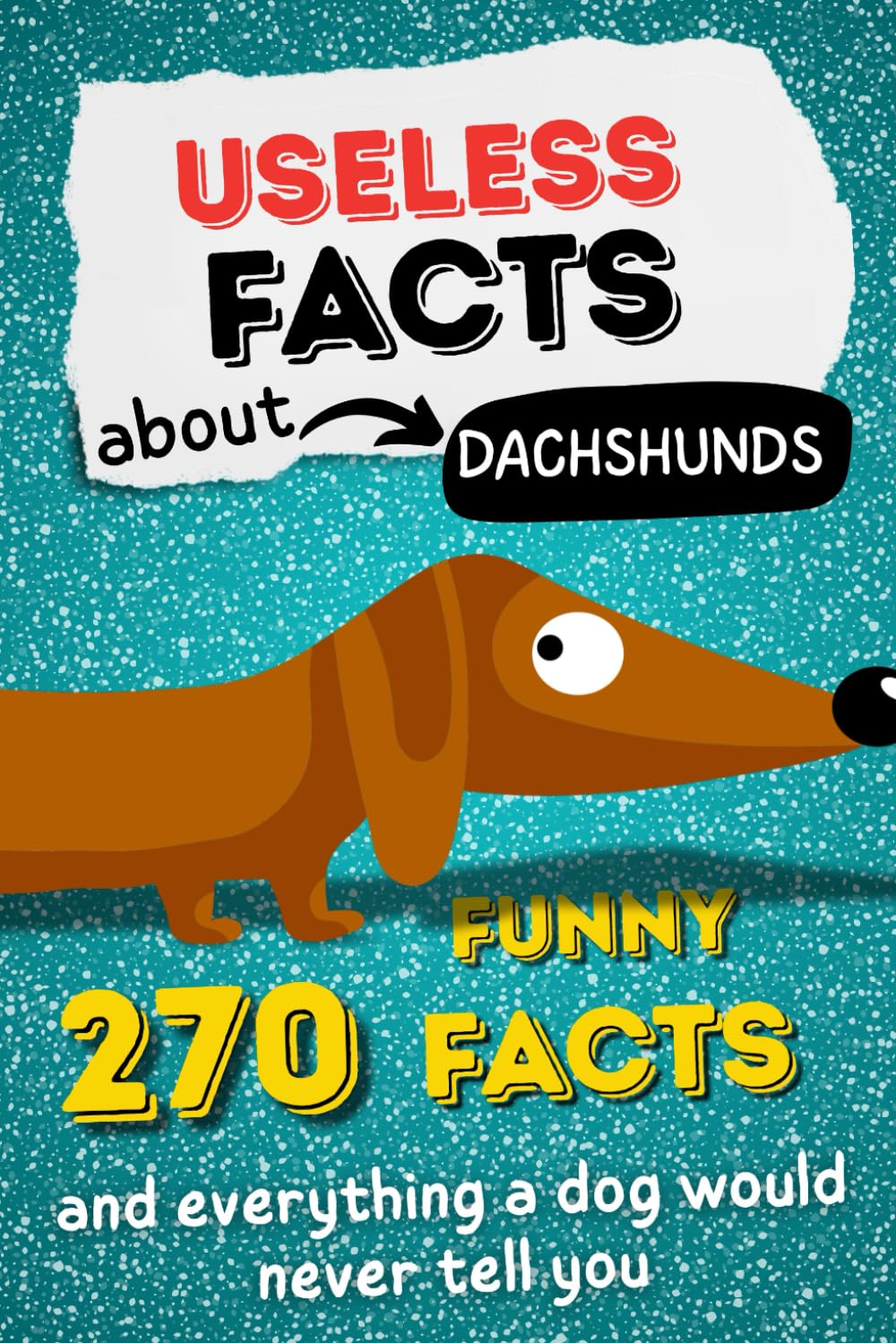 Useless facts about Dachshunds - 270 funny facts and everything a dog ...