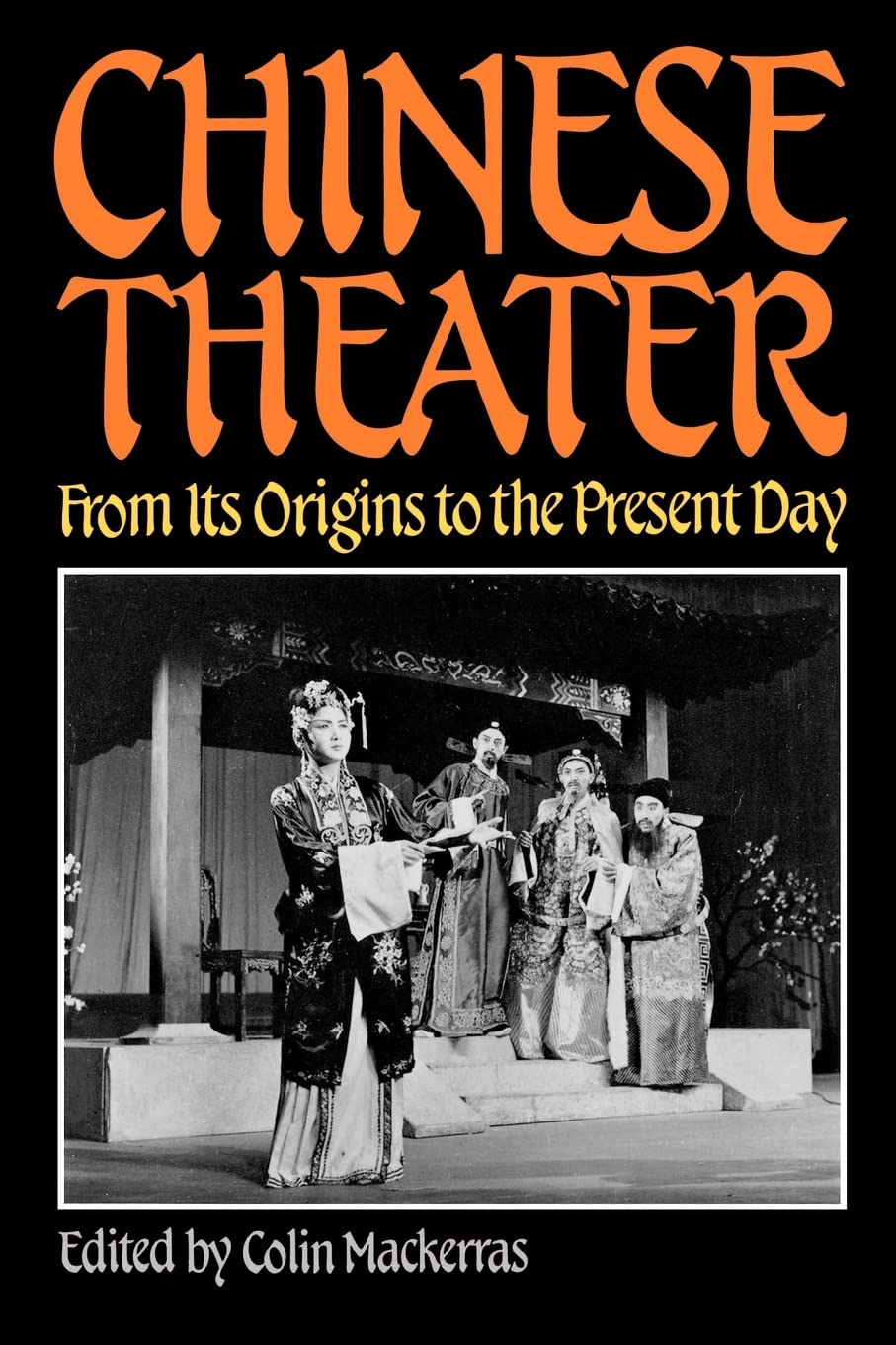 Amazon.com: Chinese Theater: From Its Origins to the Present Day ...