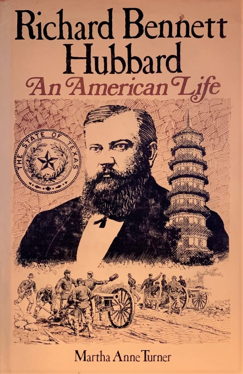 Richard Bennett Hubbard: An American life: Turner, Martha Anne ...