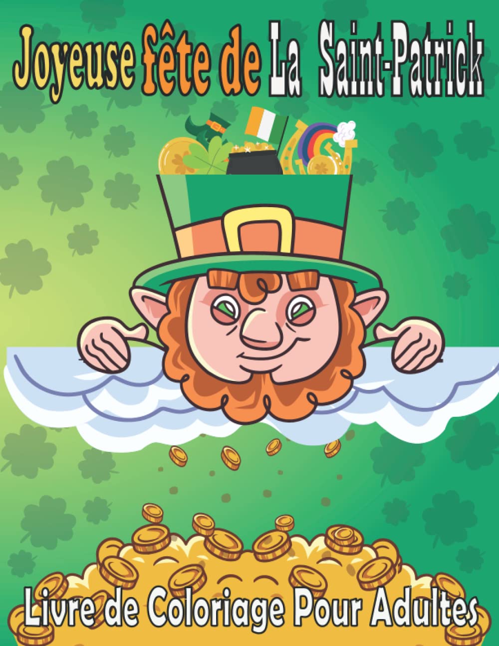Buy Joyeuse fête de la Saint-Patrick - Livre de coloriage pour adultes ...