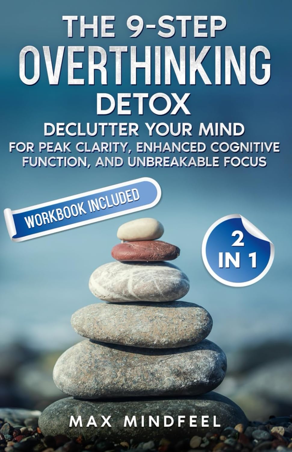 The 9-Step Overthinking Detox: Declutter Your Mind for Peak Clarity ...