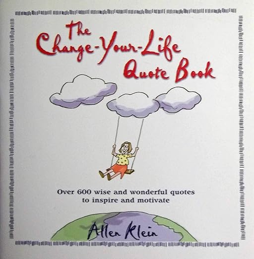 The Change-Your-Life Quote Book: Allen Klein: 9780517210291: Amazon.com ...