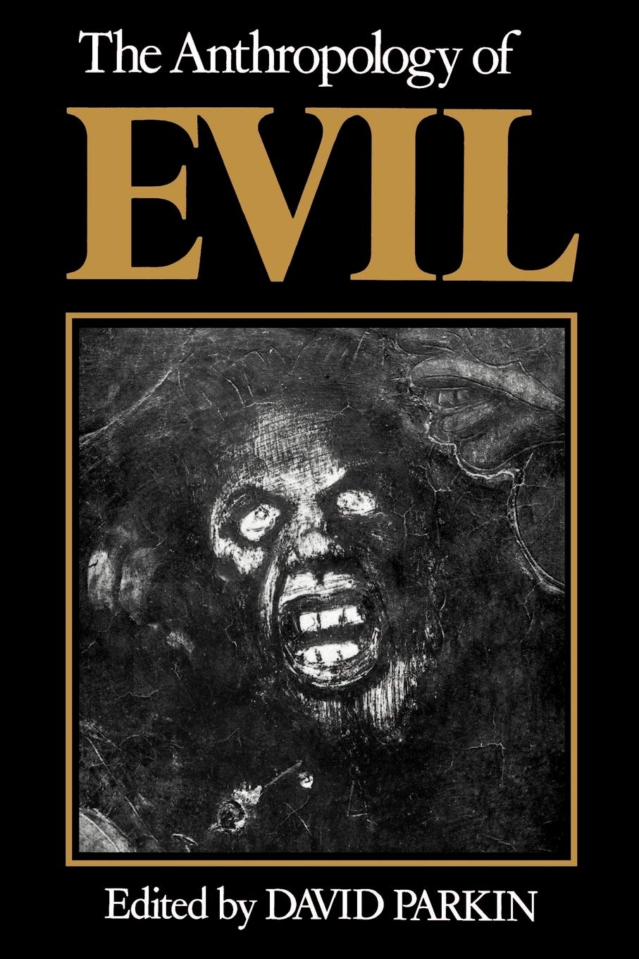 The Anthropology of Evil: Parkin, David: 9780631154327: Amazon.com: Books