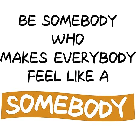 Amazon.com: My Vinyl Story LARGE Be Somebody Who Makes Everybody Feel ...