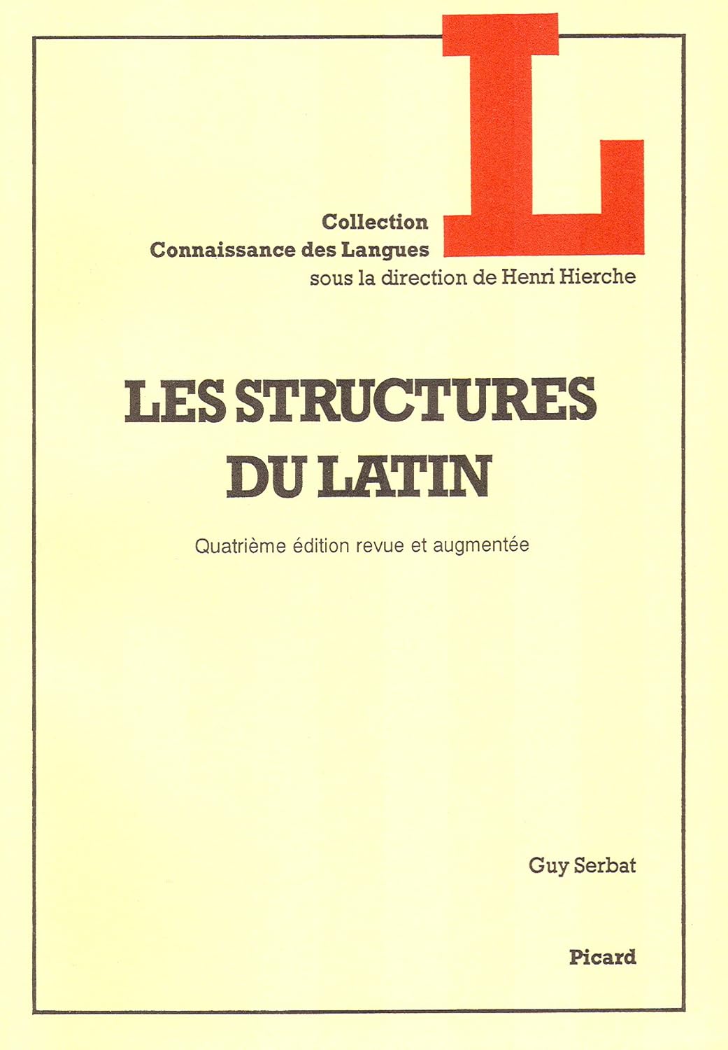 Les Structures du latin. 4e édition revue et augmentée.: Serbat, Guy ...