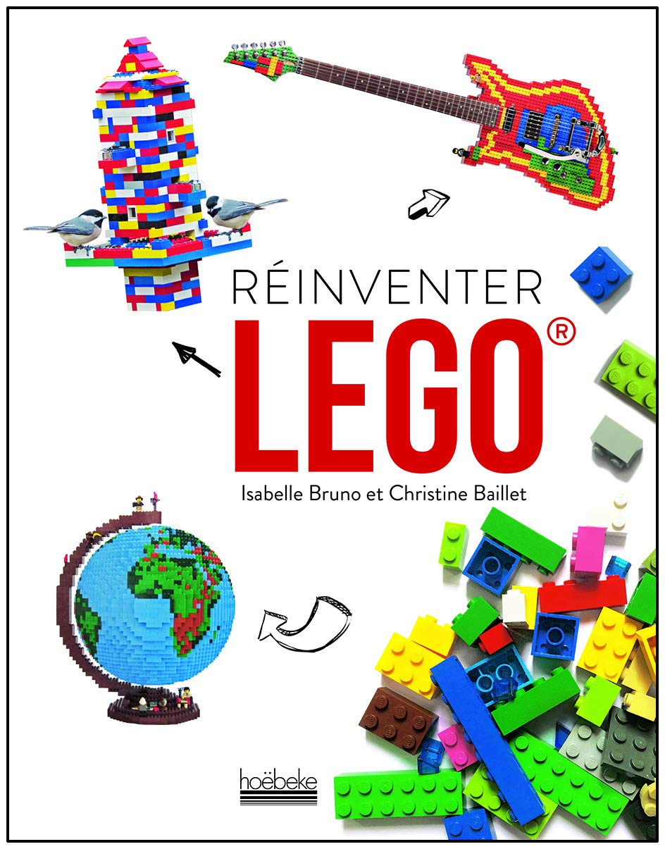Réinventer Lego ® : Bruno,Isabelle, Baillet,Christine: Amazon.fr: Livres