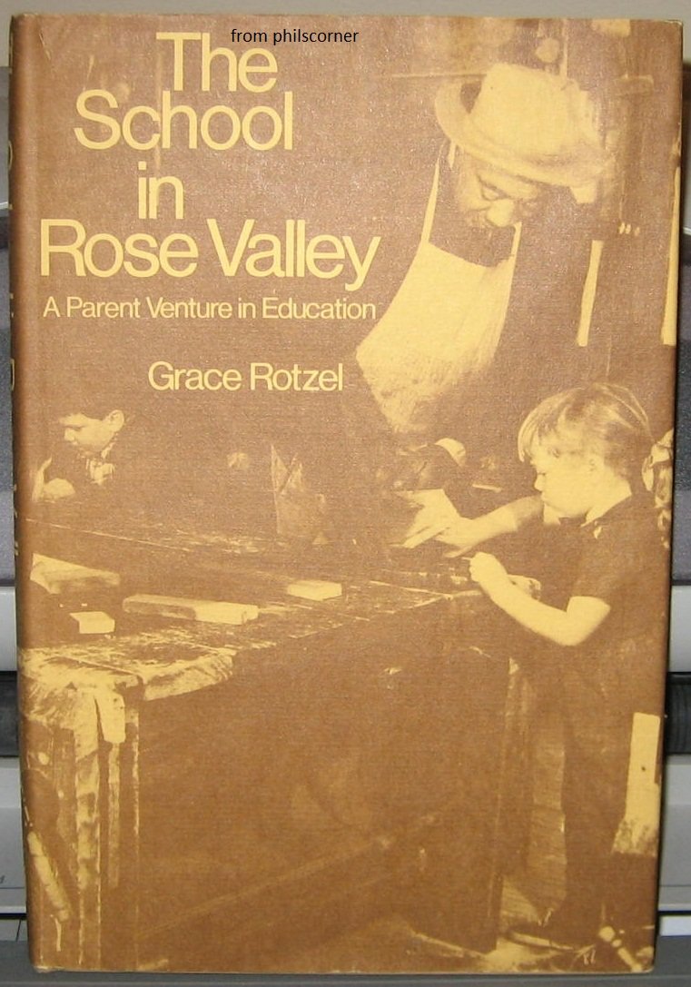The School in Rose Valley: A Parent Venture in Education: Rotzel ...