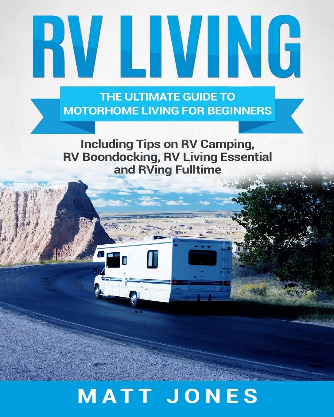 RV Living: The Ultimate Guide to Motorhome Living for Beginners ...