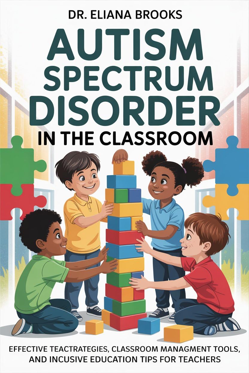 Autism Spectrum Disorder in the Classroom: Effective Teaching ...