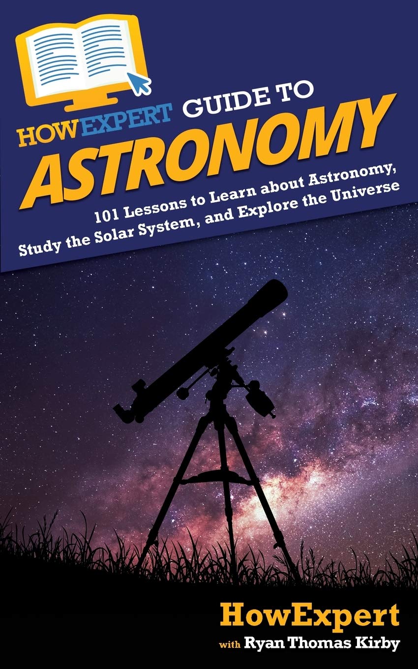 Buy HowExpert Guide to Astronomy: 101 Lessons to Learn about Astronomy ...