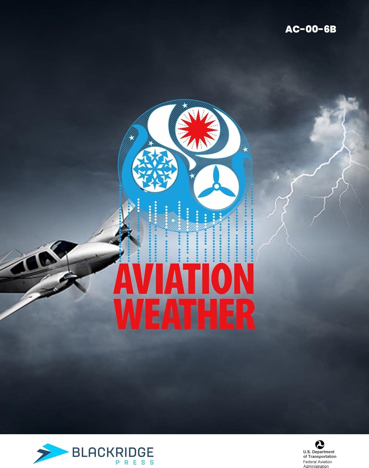 Aviation Weather: FAA Advisory Circular (AC) 00-6B (Blackridge Press ...