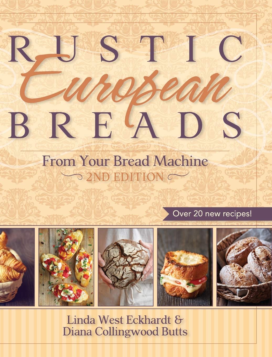 Rustic European Breads from Your Bread Machine: Eckhardt, Linda West ...
