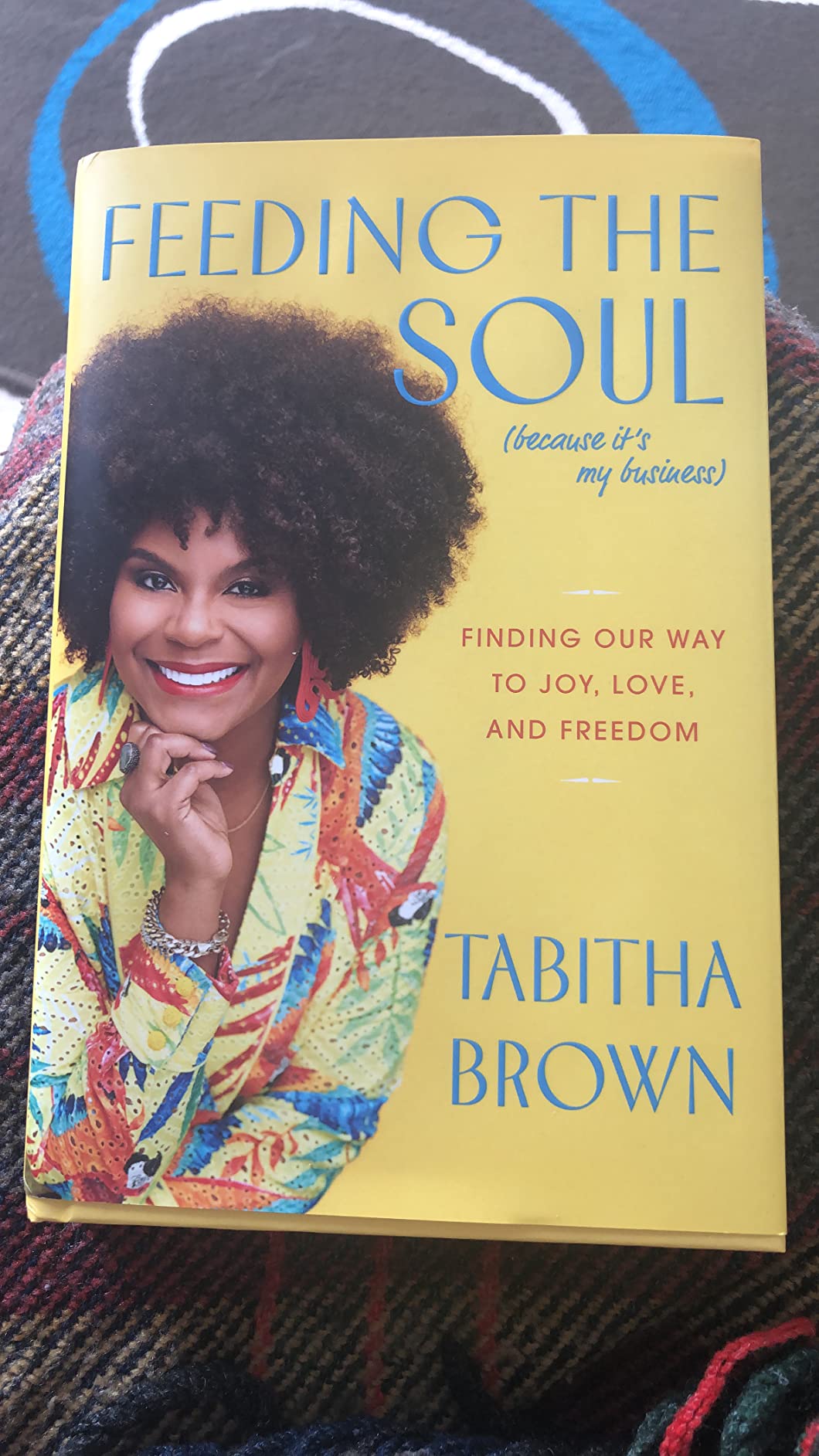 Feeding the Soul (Because It's My Business): Finding Our Way to Joy ...