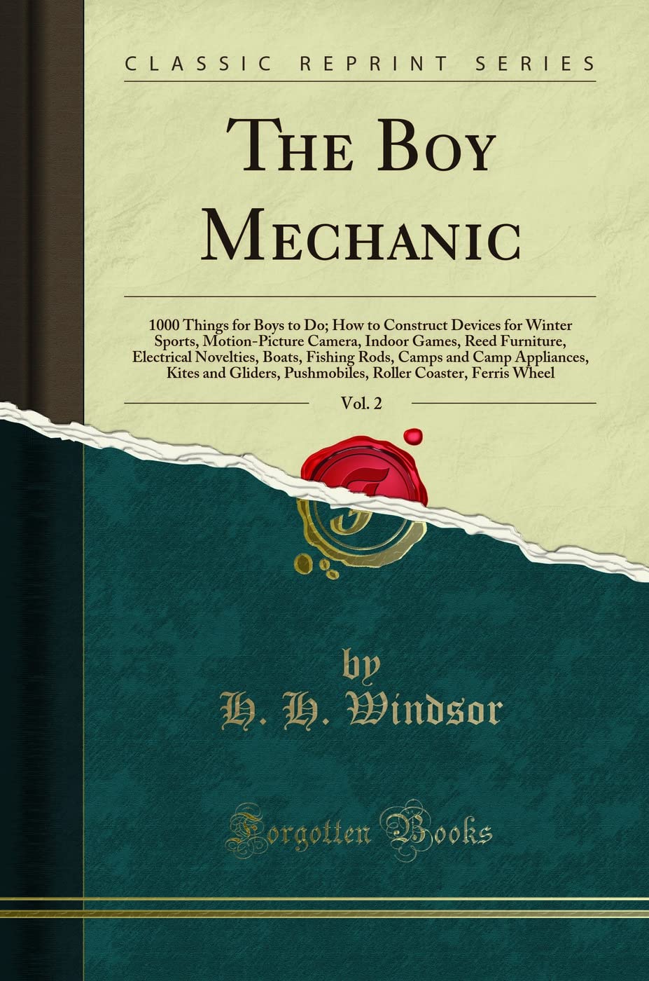 The Boy Mechanic, Vol. 2: 1000 Things for Boys to Do (Classic Reprint ...
