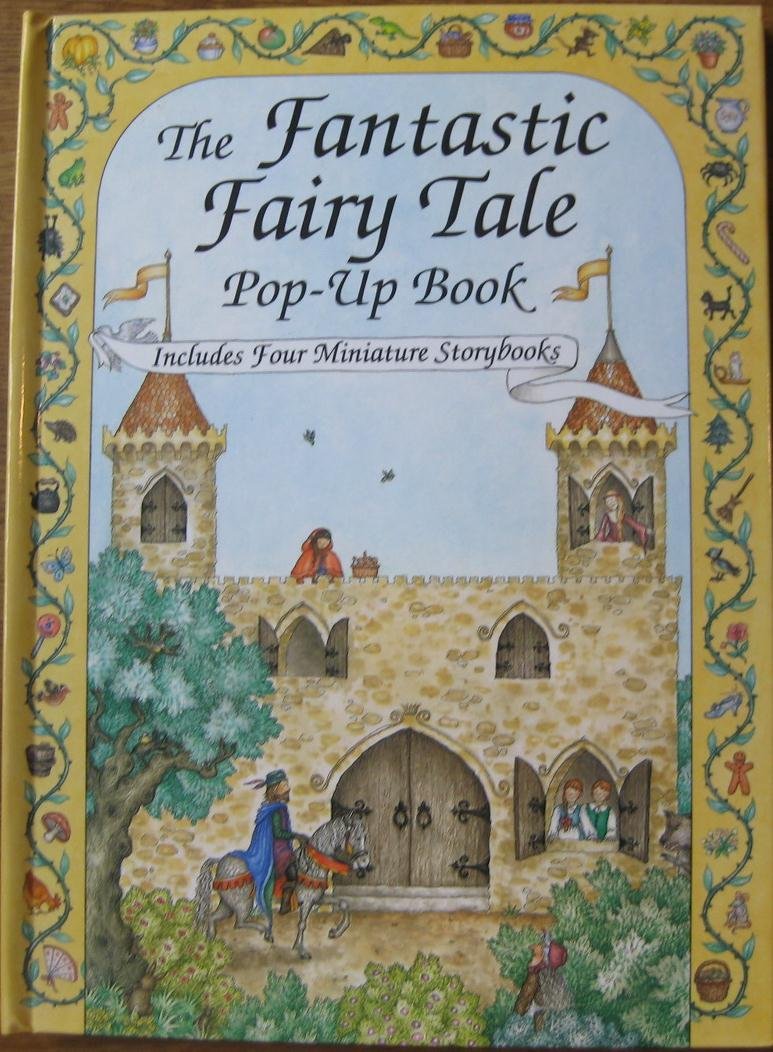 The Fantastic Fairy Tale Pop-Up Book: Includes Four Miniature ...