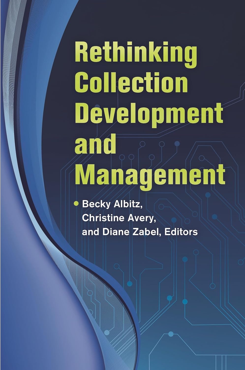 Rethinking Collection Development and Management: Albitz, Becky, Avery ...
