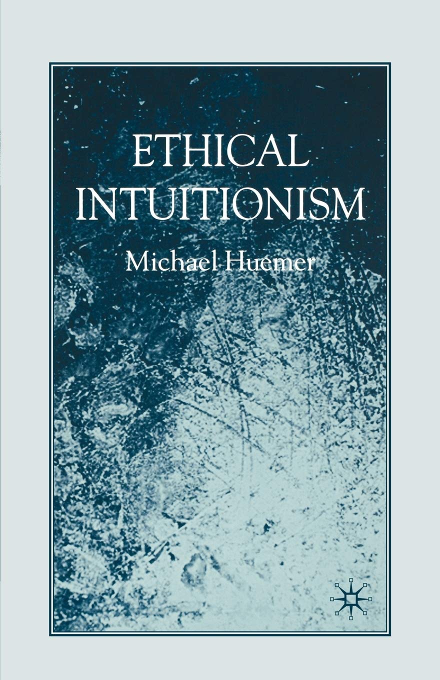 Amazon.com: Ethical Intuitionism: 9780230573741: Huemer, M.: Books