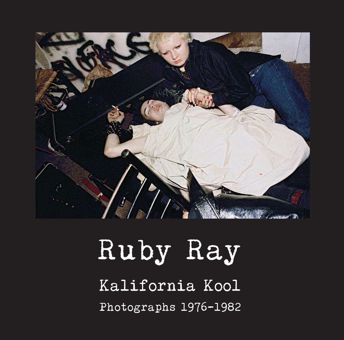 Ruby Ray: Kalifornia Kool: Photographs 1976-1982: Ray, Ruby ...