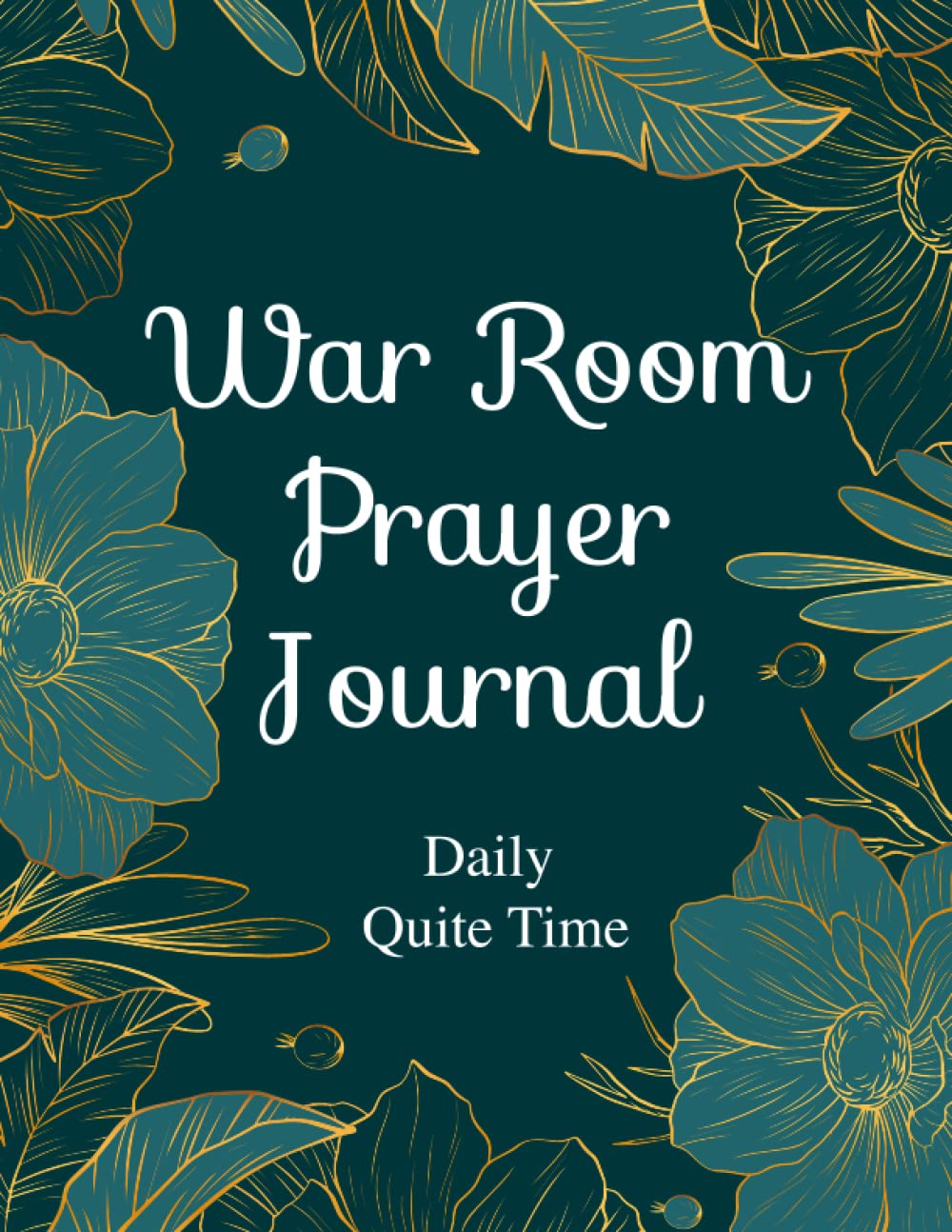 War Room Prayer Journal: Daily Prayers for Praise & Reflections ( Quite ...