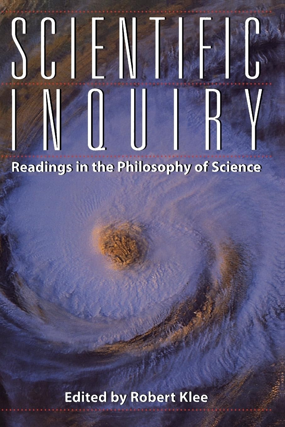 Scientific Inquiry: Readings in the Philosophy of Science: Klee, Robert ...