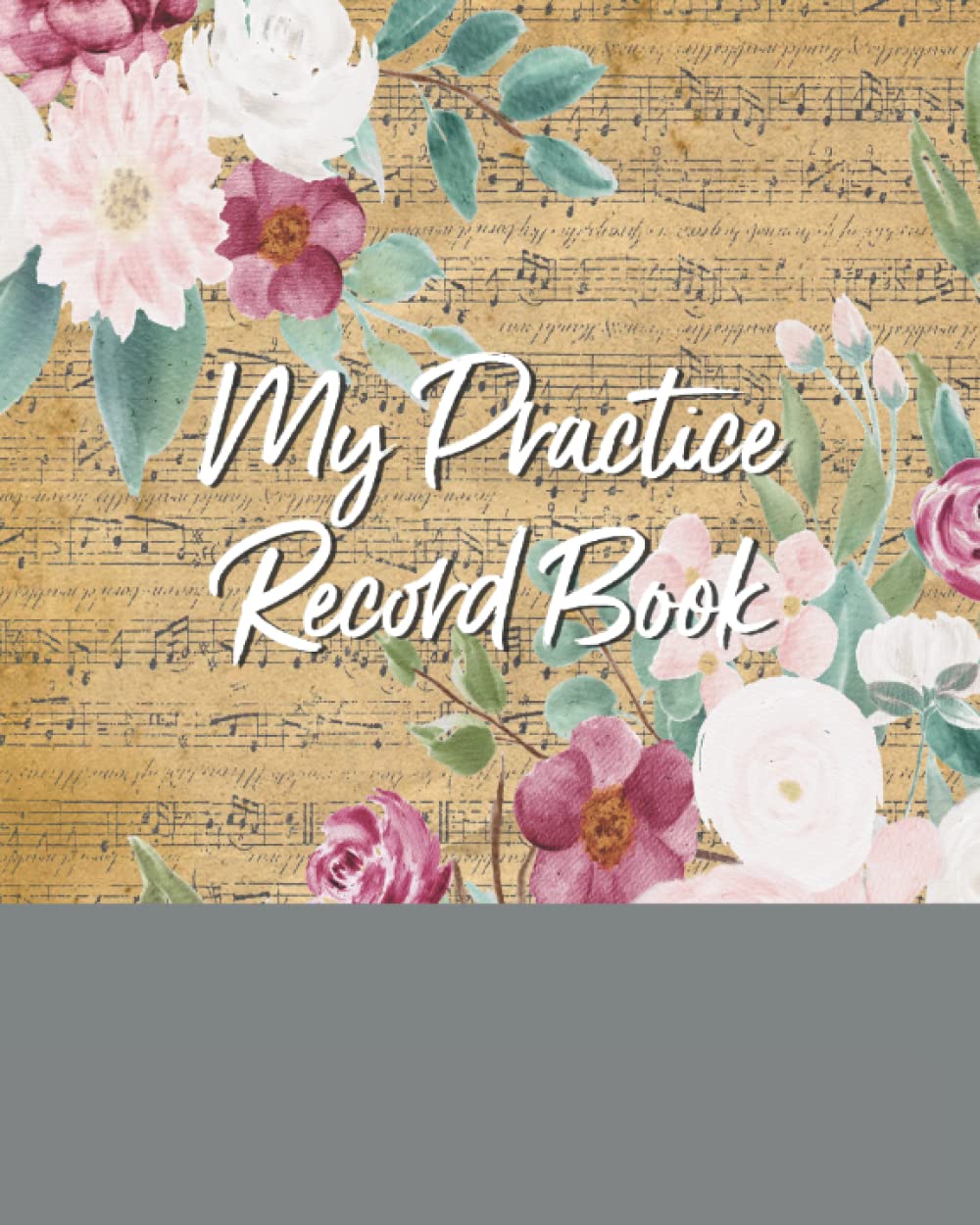 My Practice Record Book: My Music Practice Record Book for Tracking All ...