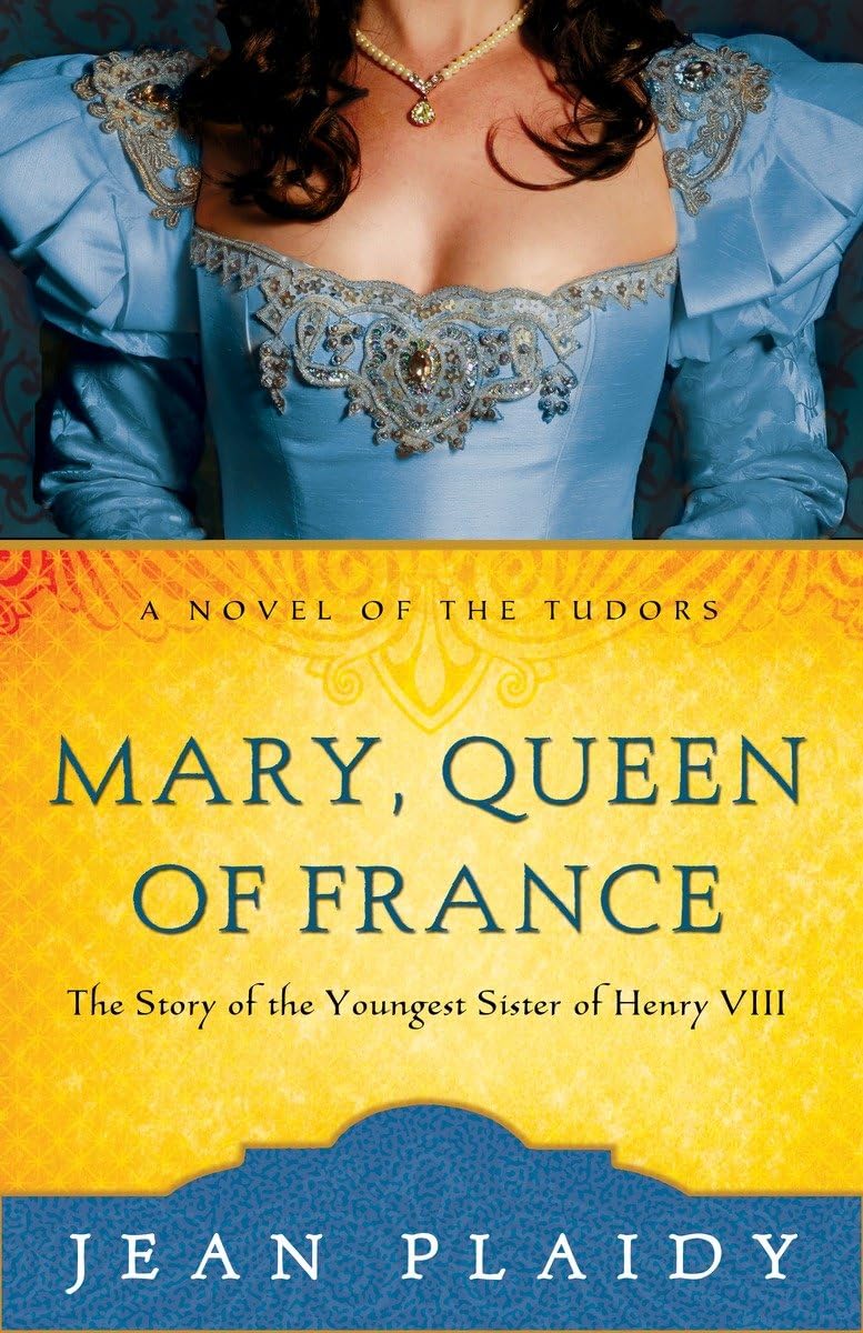 Amazon.com: Mary, Queen of France: The Tudor Princesses: 9780609810217 ...