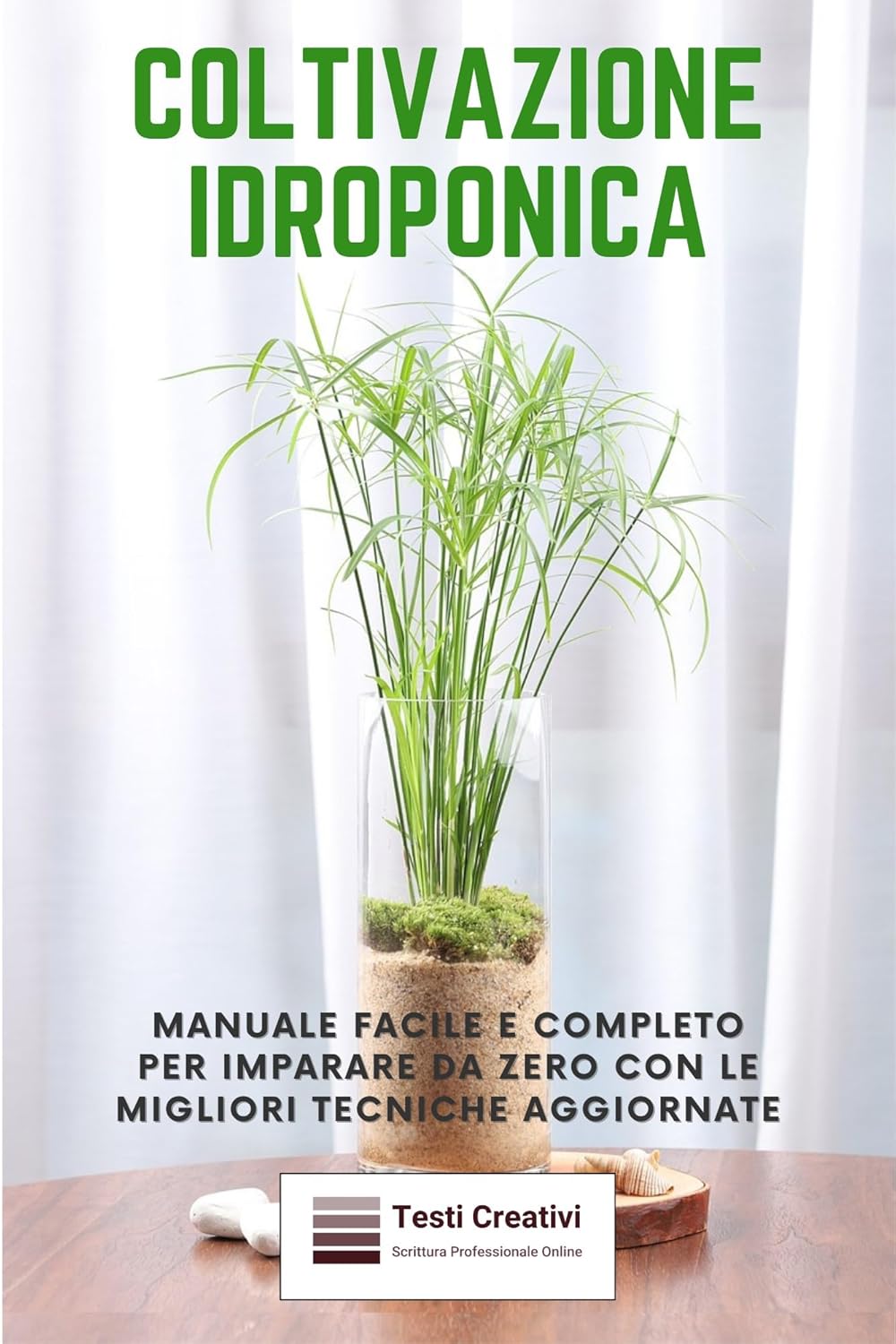 Amazon.com: Coltivazione Idroponica: Manuale facile e completo per imparare da zero con le ...