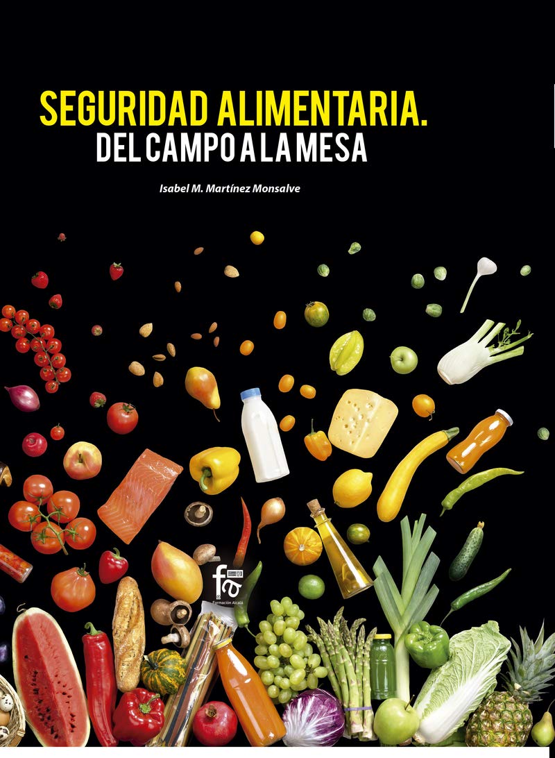 Seguridad alimentaria del campo a la mesa (ALIMENTACION Y NUTRICION ...