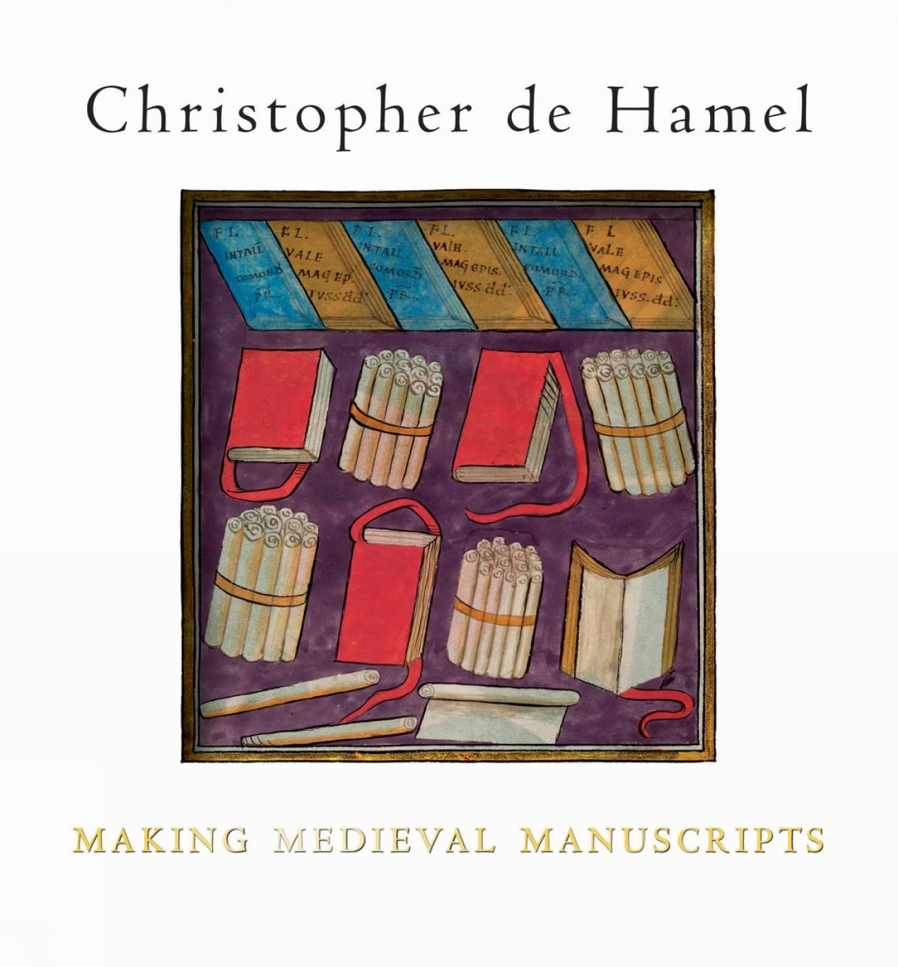 Making Medieval Manuscripts: de Hamel, Christopher: 9781851244683 ...