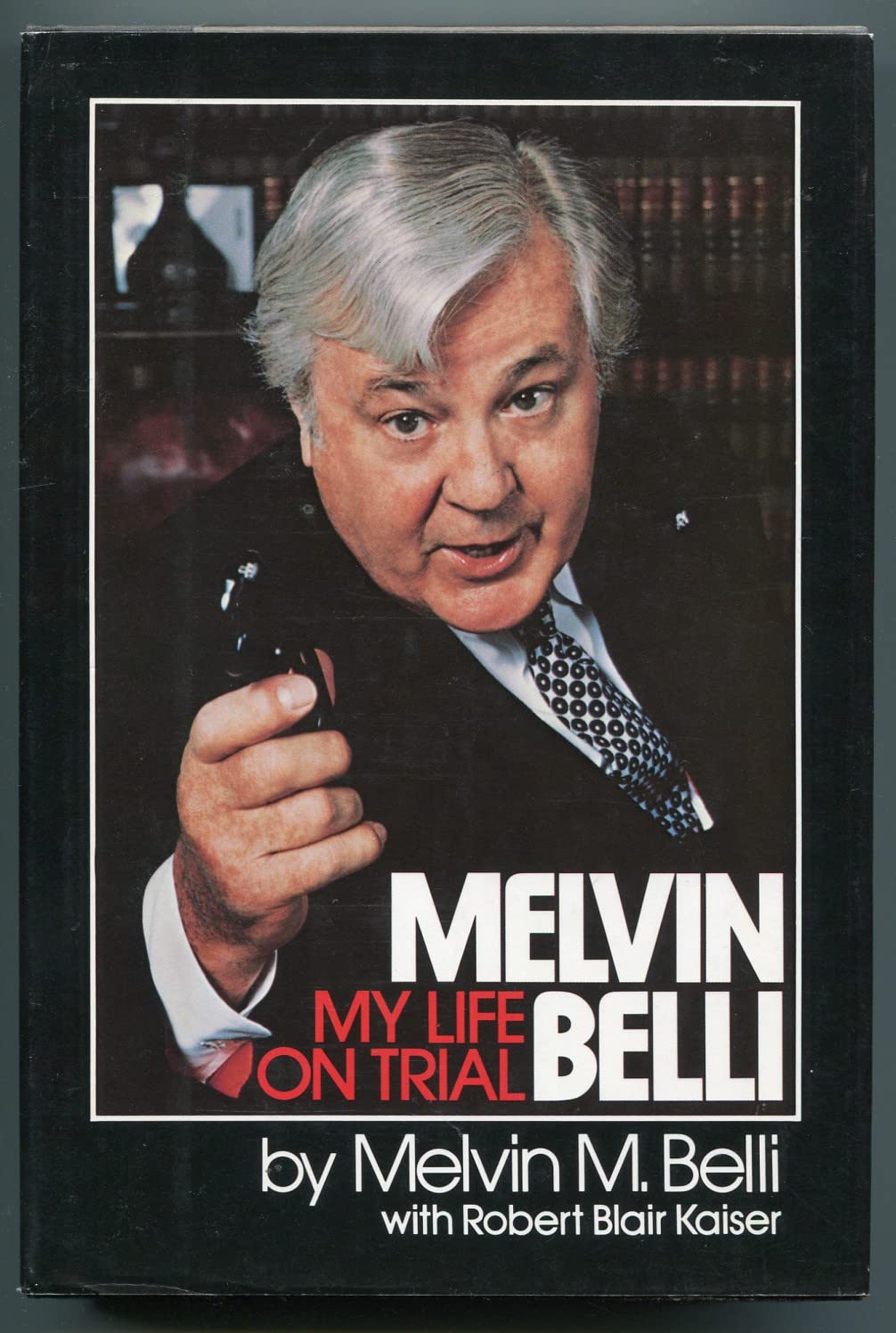 Melvin Belli: My life on trial : an autobiography: Belli. Melvin M ...