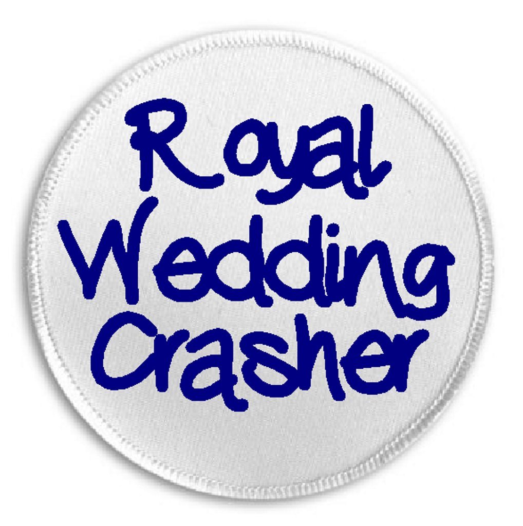 Royal Wedding Crasher - 3" Sew/Iron On Patch Harry Meghan England ...