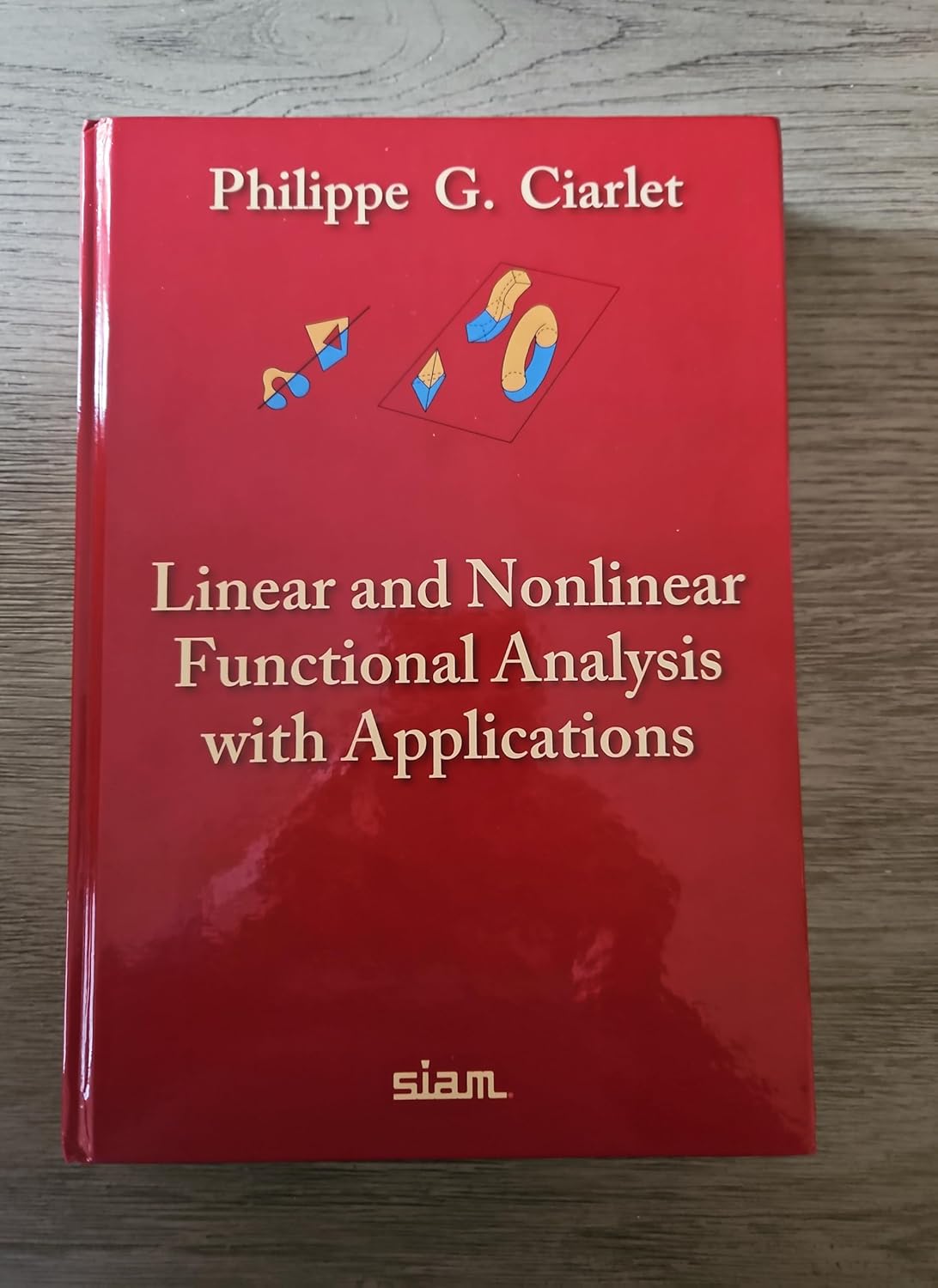 Amazon.com: Linear and Nonlinear Functional Analysis with Applications: 9781611972580: Ciarlet ...