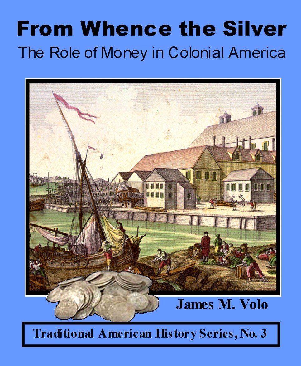 Amazon.com: From Whence the Silver, The Role of Money in Colonial ...