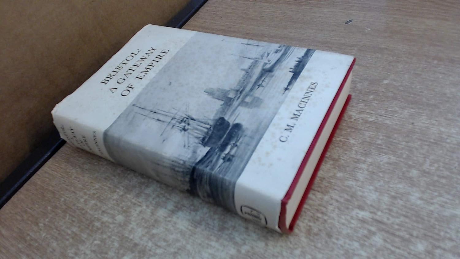 Bristol, A gateway to empire: MacInnes, Charles Malcolm: 9780715342572 ...