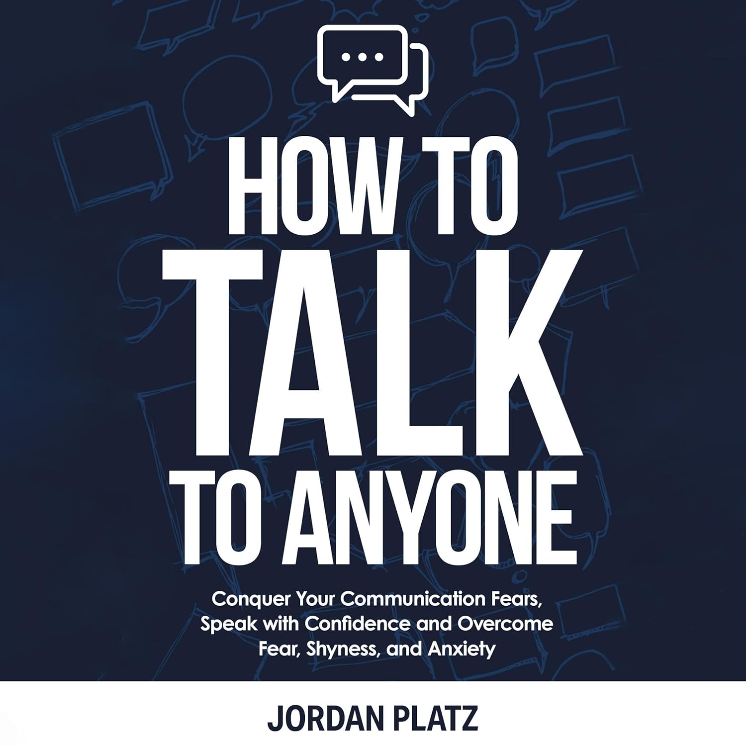 Amazon.com: How to Talk to Anyone: Conquer Your Communication Fears ...