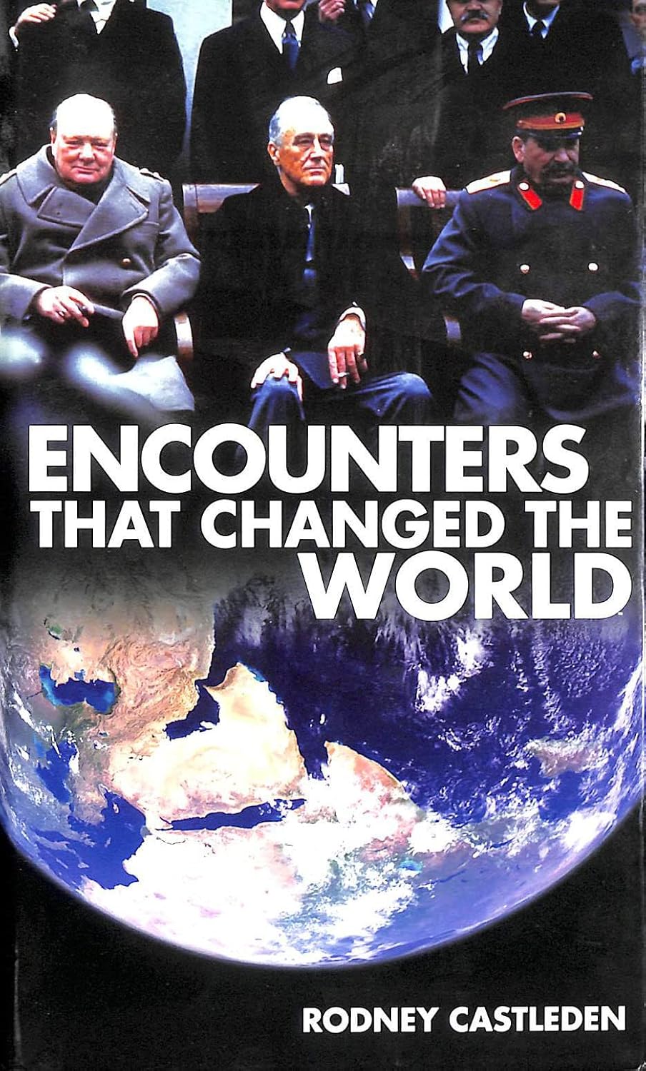 Encounters That Changed The World : Castleden, Rodney: Amazon.in: Books
